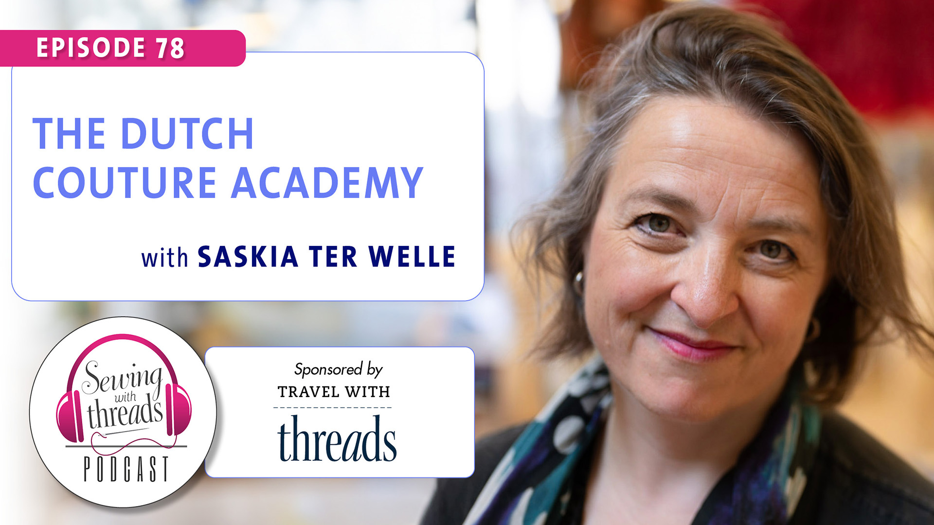 The Dutch Couture Academy, with Saskia ter Welle | Episode 78 - Threads