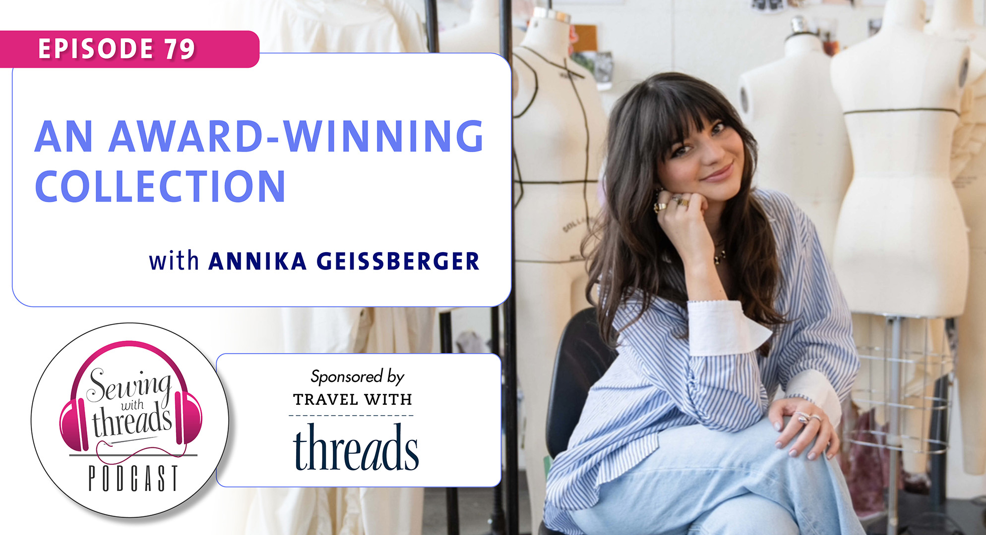 An Award-Winning Collection, with Annika Geissberger | Episode 79 - Threads