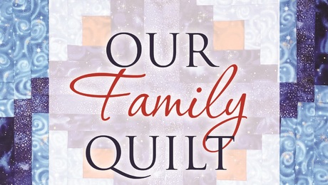 OUR FAMILY QUILT - Threads